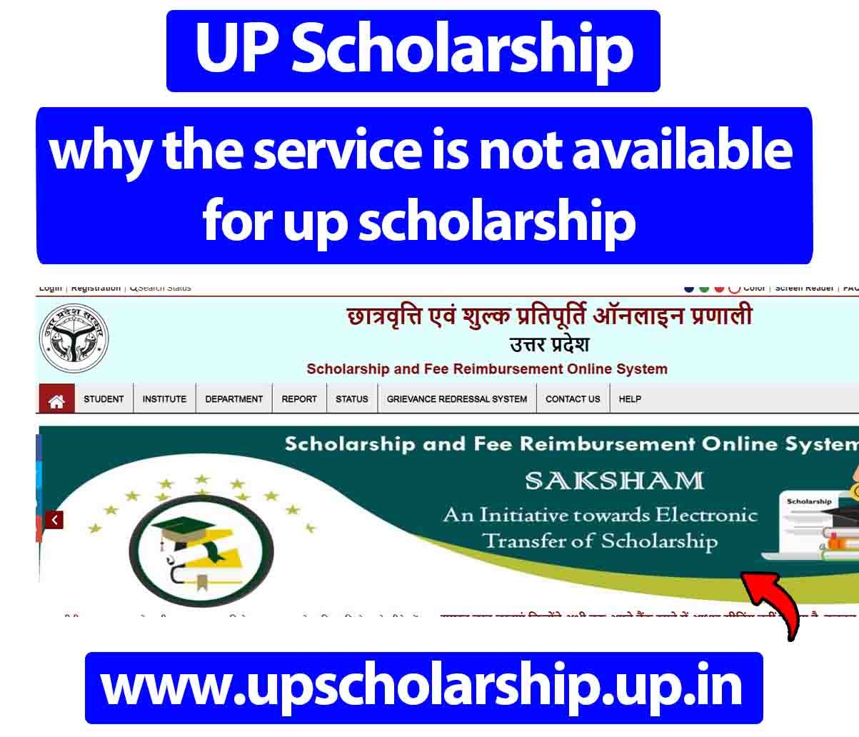 Why the service is not available for up scholarship